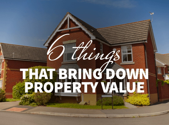 6 Things That Bring Down Property Value